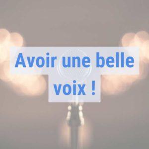 Comment avoir une belle voix ? Guide complet